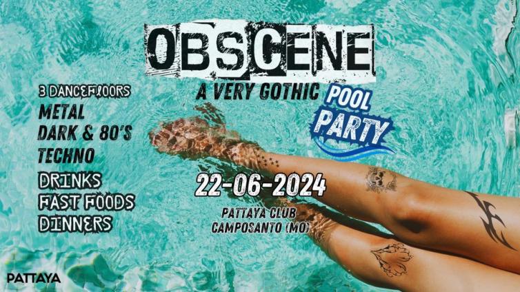 Obscene - A very gothic pool party @ Pattaya - Total Summer Club (Camposanto, MO) - GOTH.IT